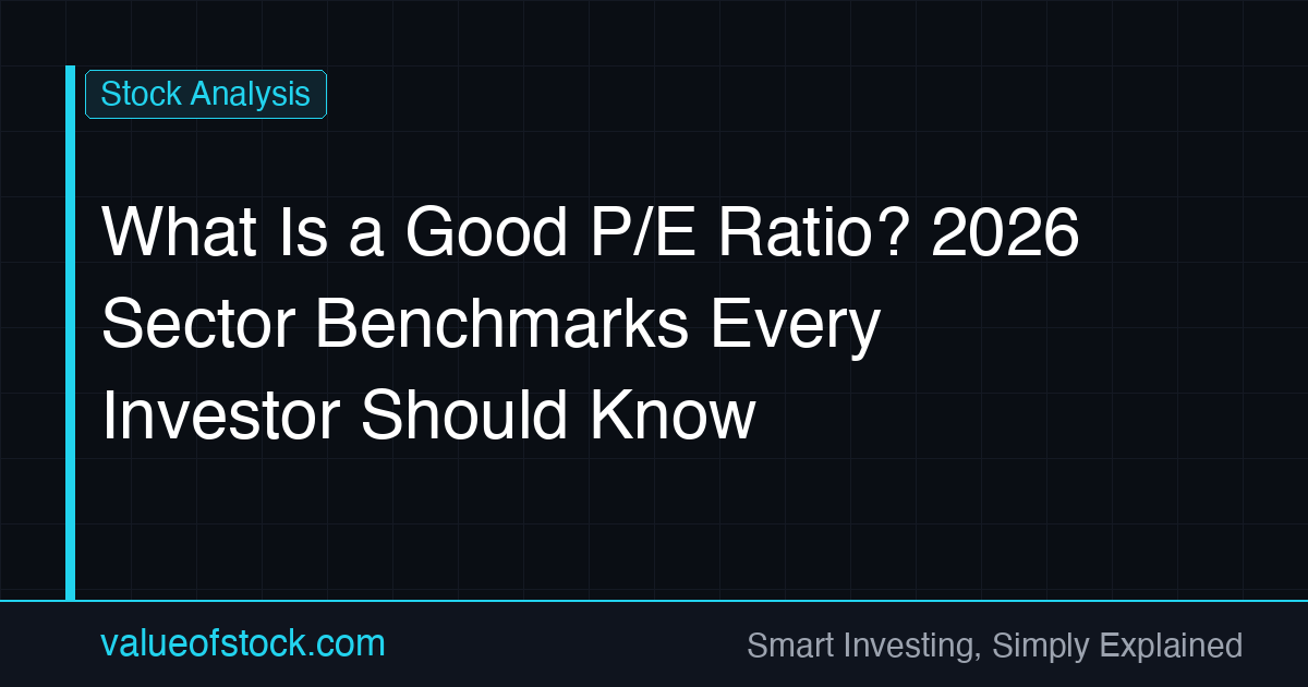 What Is a Good P/E Ratio? 2026 Sector Benchmarks Every Investor Should ...